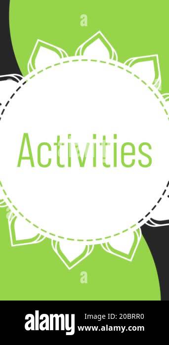 Activities text written over vertical animated background with green ...