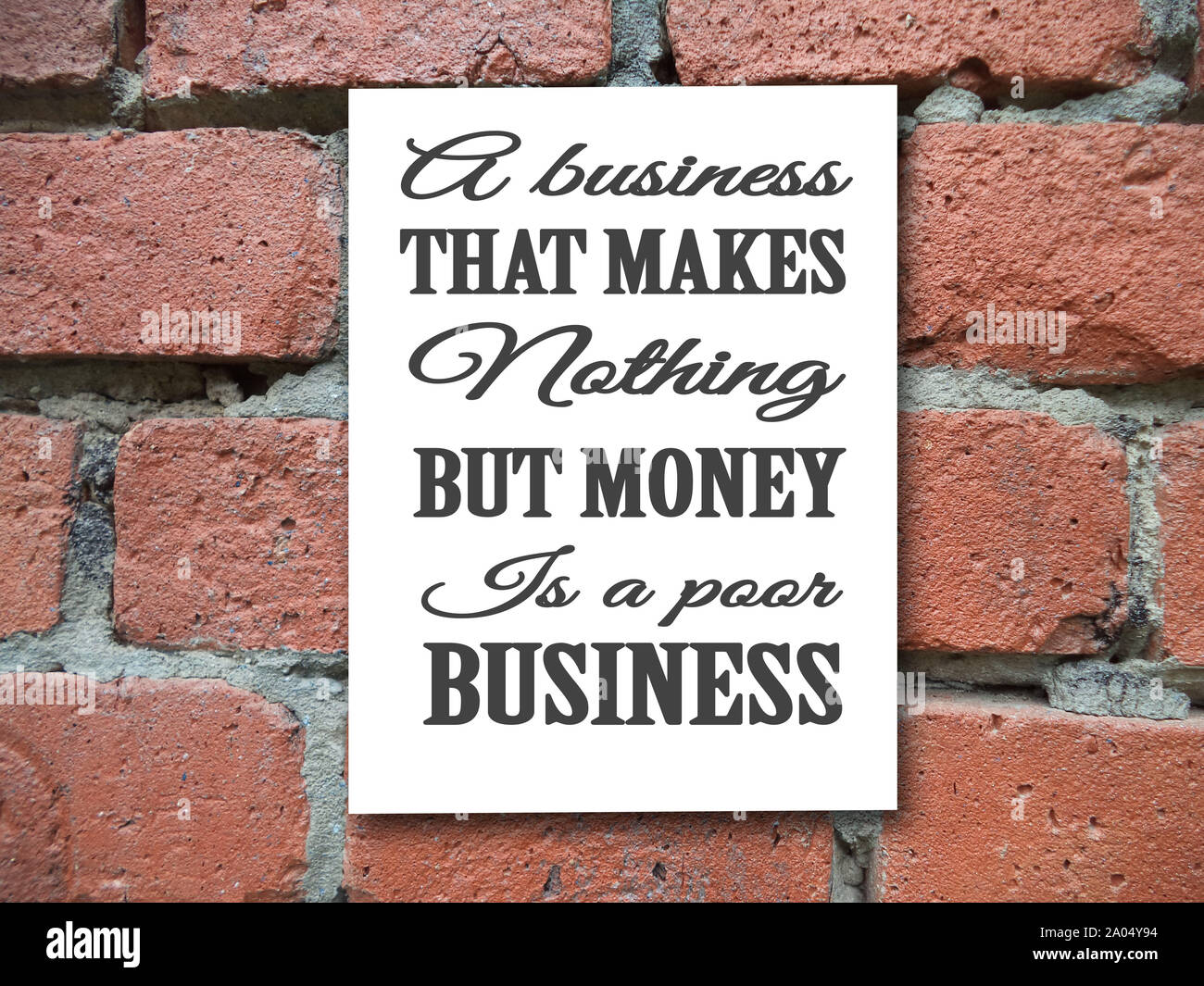 A business that makes nothing but money is a poor business. Background ...