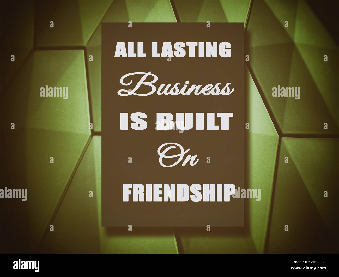 All lasting business is built on friendship. Motivation, poster, quote ...