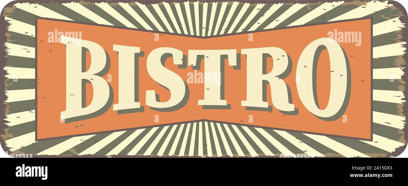 Vintage metal sign - Bistro - Vector EPS10. Grunge and rusty effects ...