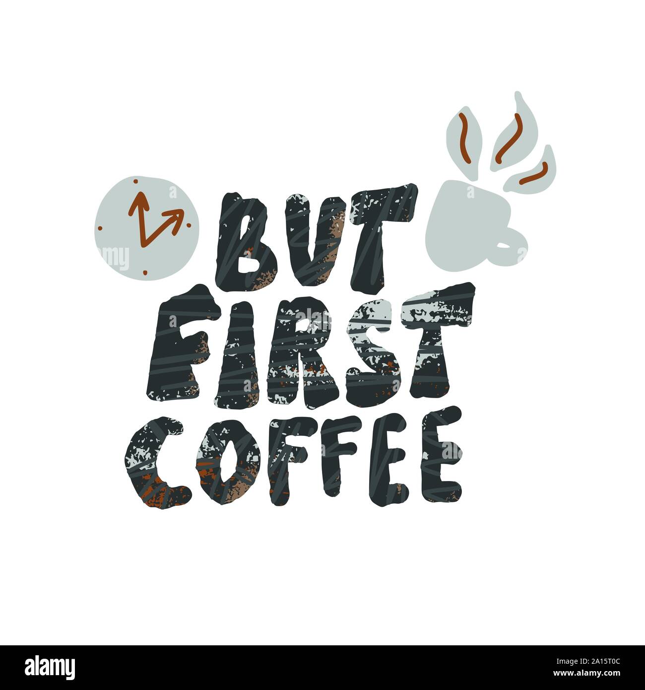 But first coffee phrase. Hand drawn message. Stylized words isolated on ...