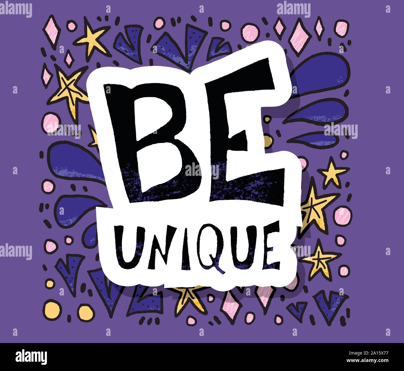 Be unique poster template with sticker phrase. Hand drawn motivational ...