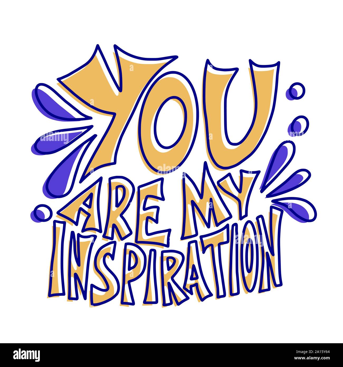 You are my inspiration card. Stylized quote with decoration. Poster ...