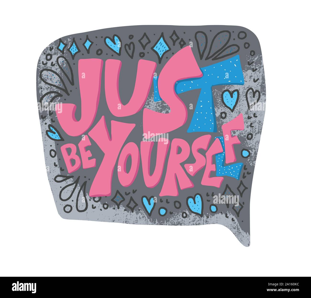 Just be yourself quote with speech bubble. Handwritten lettering with ...
