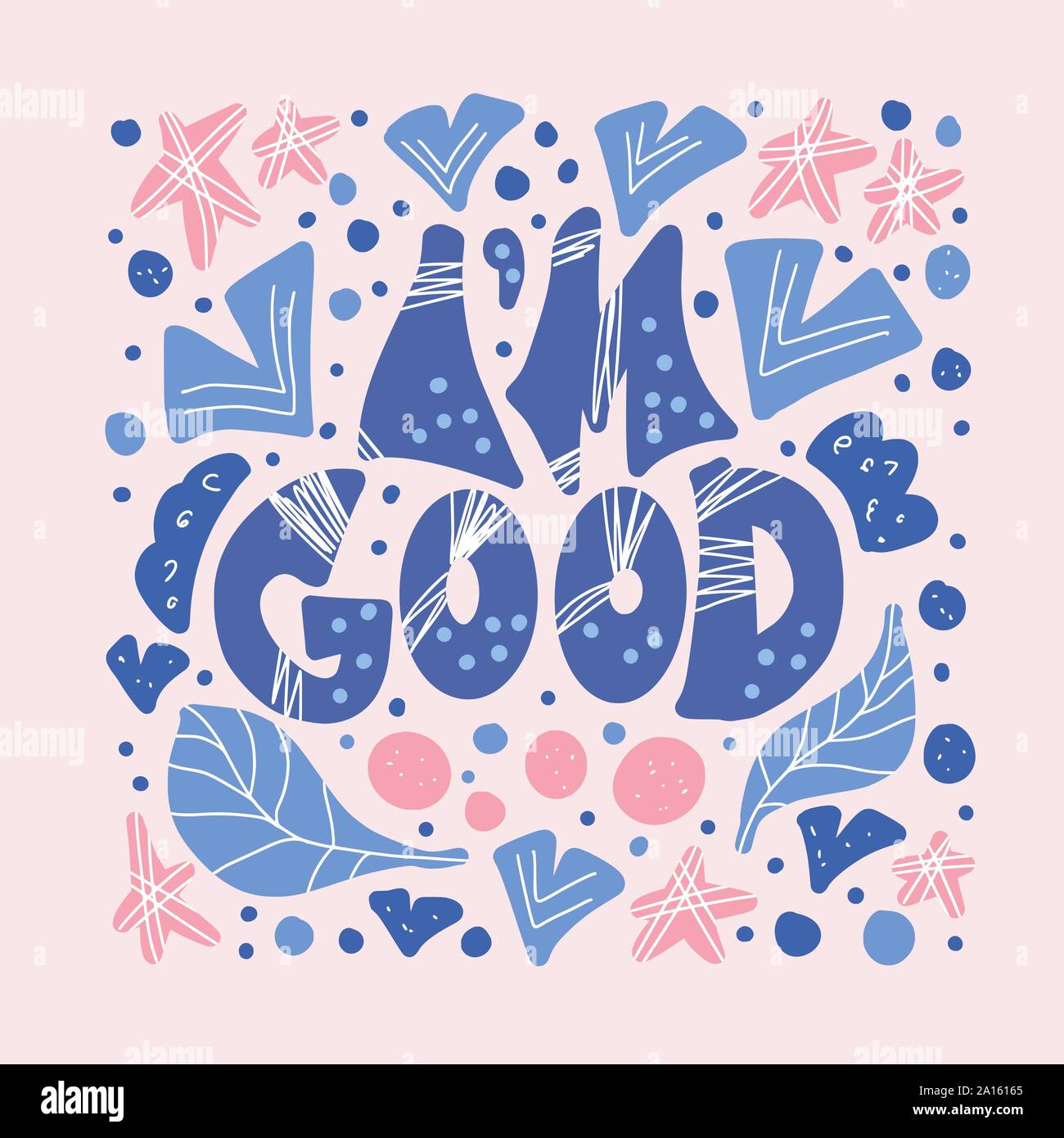 I am good phrase. Poster template with hand drawn text and decoration ...