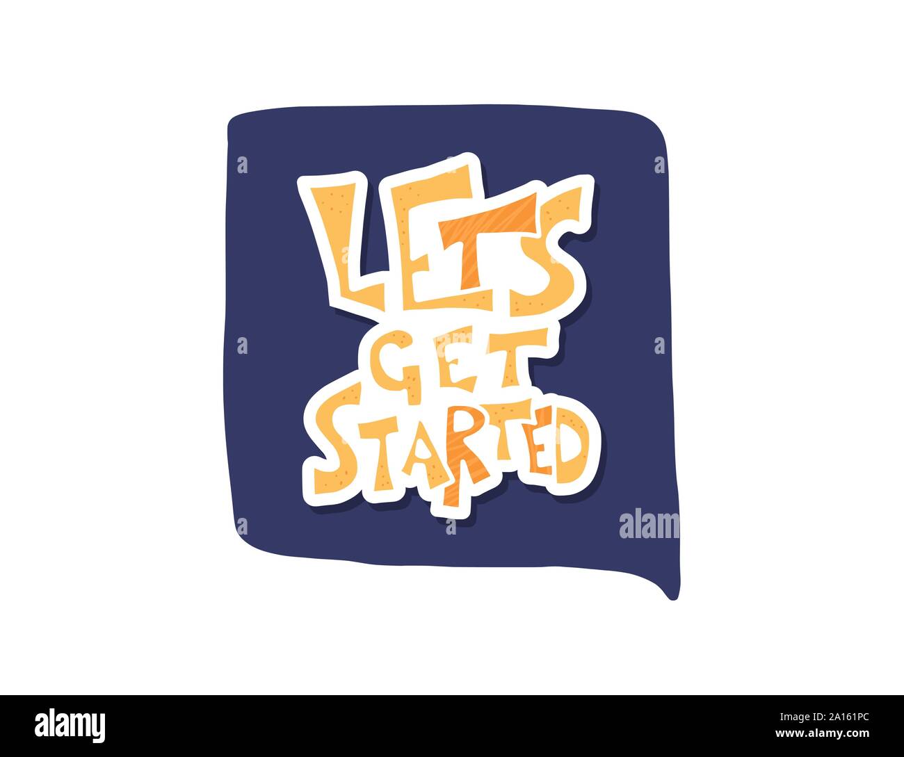 Lets get started quote. Poster template with stylized text and design ...