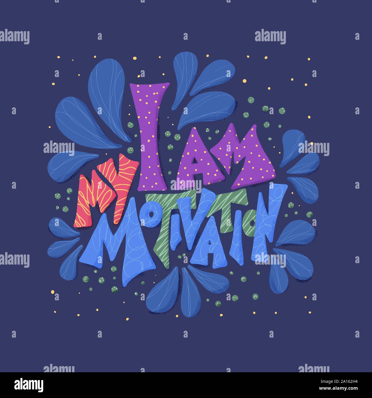 I am my motivation phrase. Inspirational hand drawn lettering. Poster ...