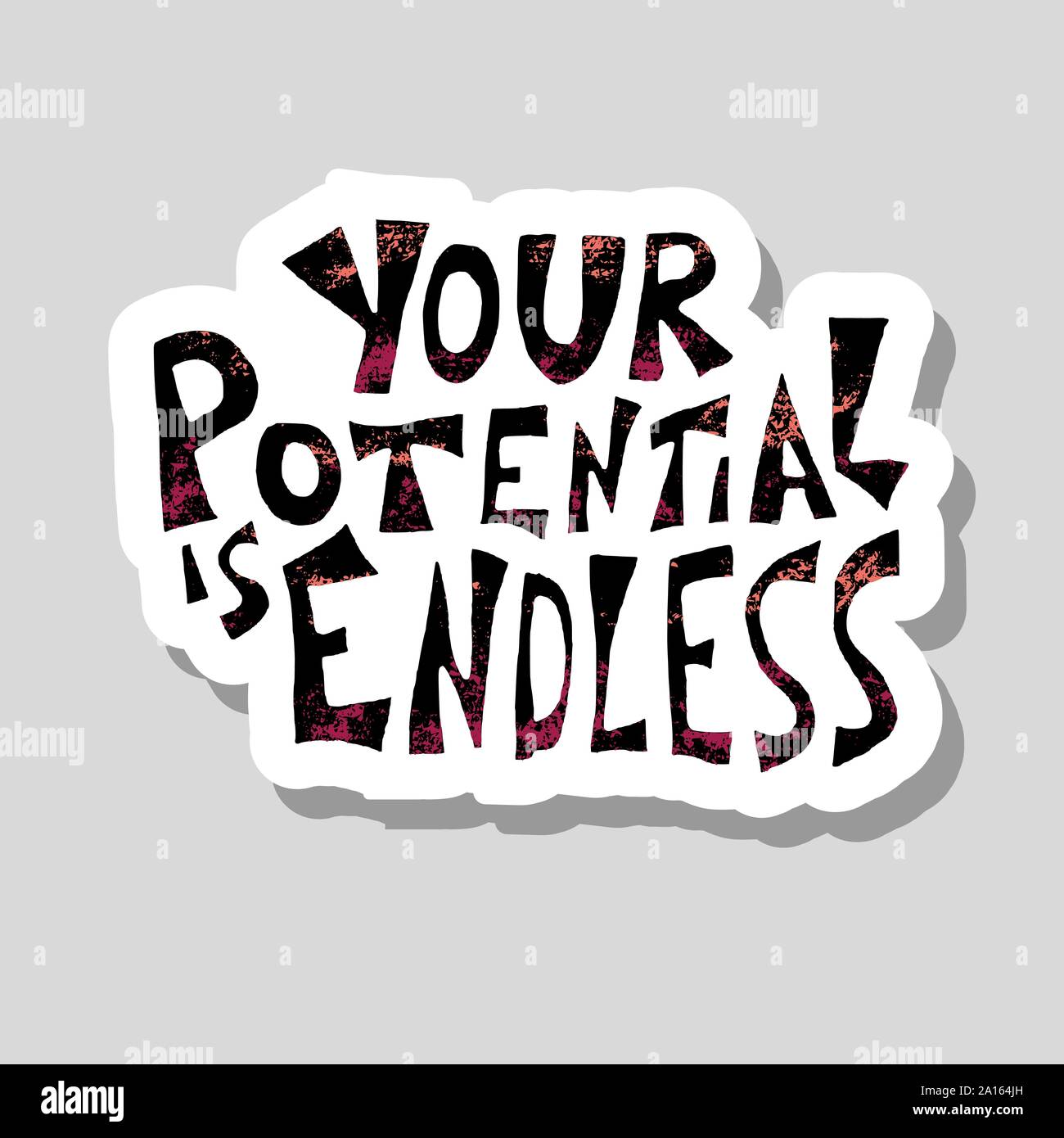 Your potential is endless sticker. Poster template with stylized text ...