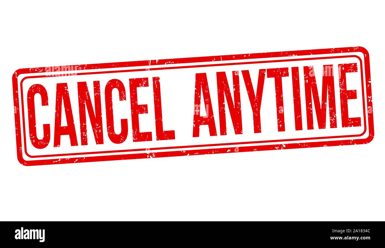 Cancel anytime sign or stamp on white background, vector illustration ...