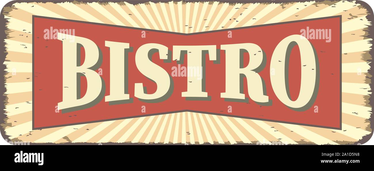 Vintage metal sign - Bistro - Vector EPS10. Grunge and rusty effects ...