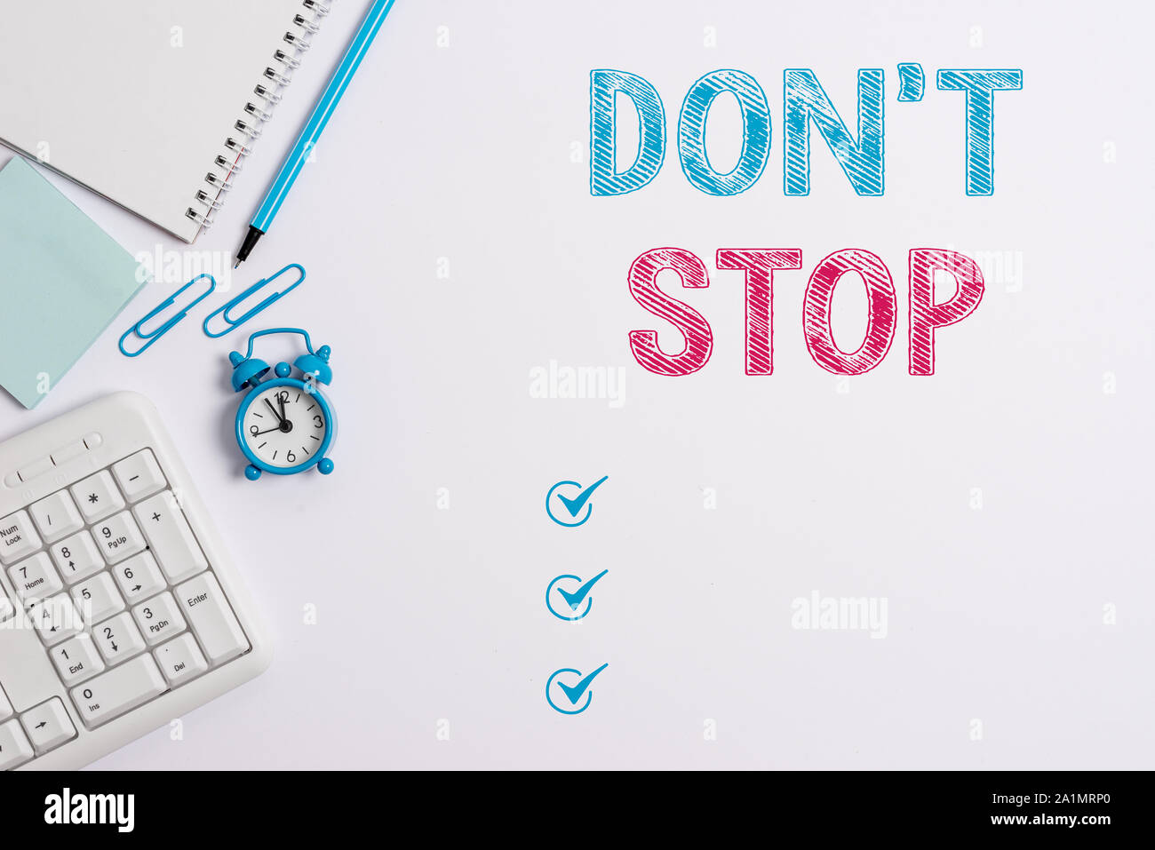 Word writing text Don T Stop. Business photo showcasing Continue what ...