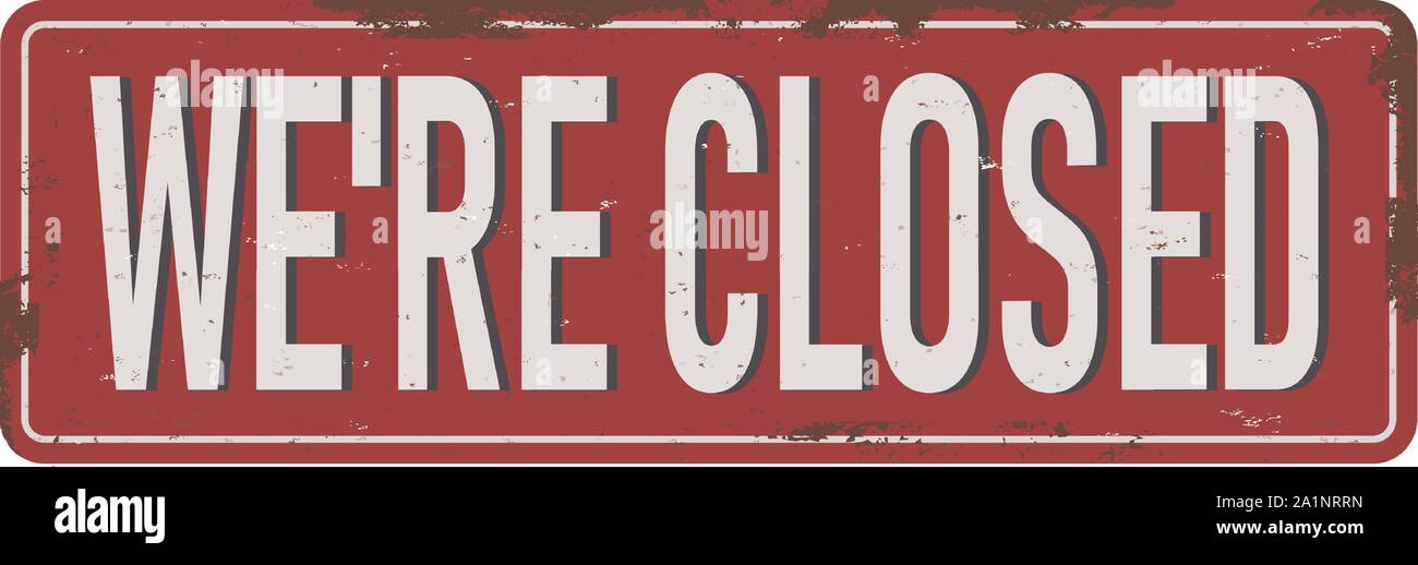 we're closed Vintage blank metal sign with text Vector EPS 10 Stock ...