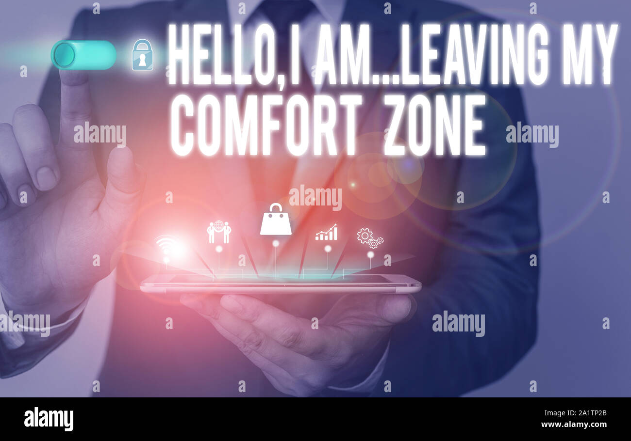 Text sign showing Hello I Am Leaving My Comfort Zone. Business photo ...