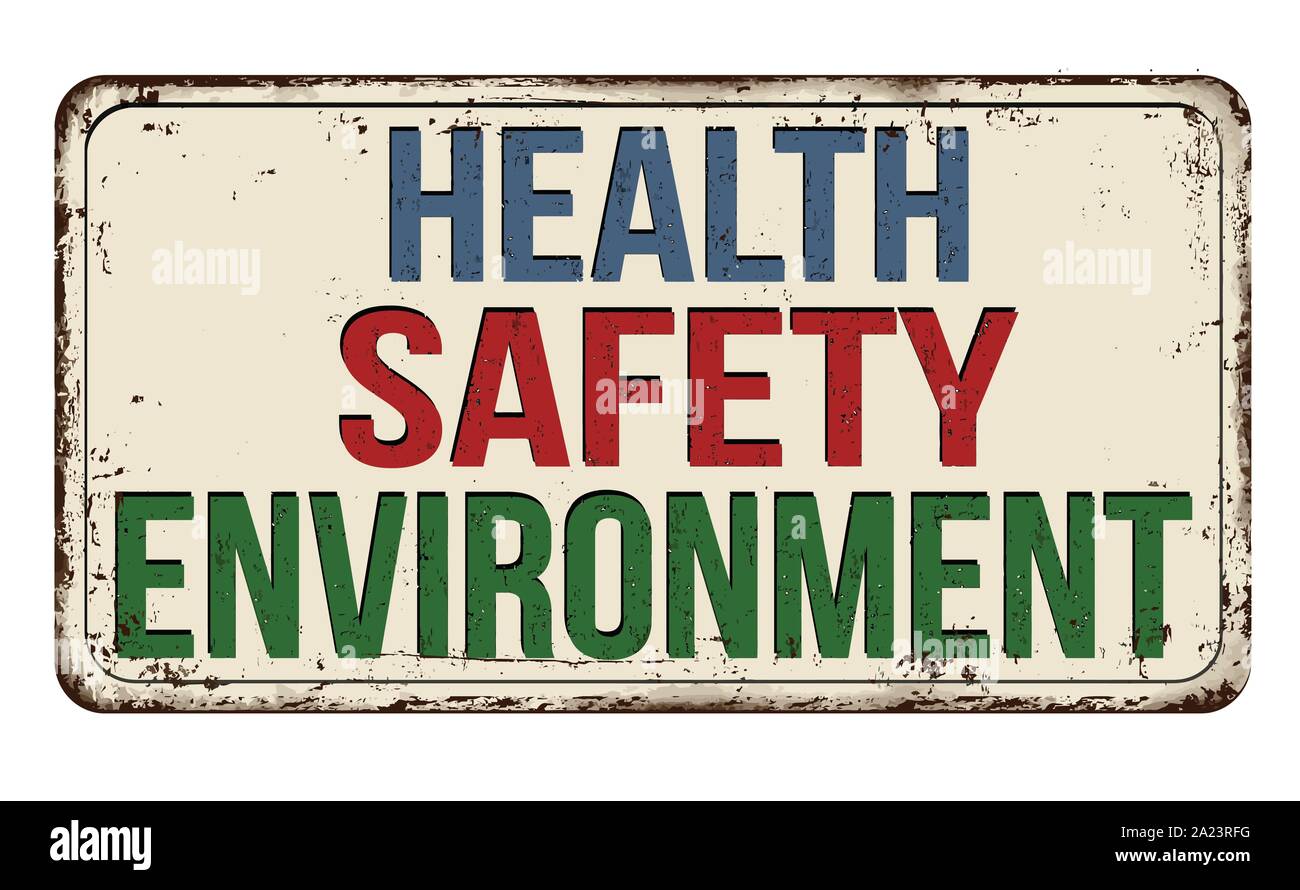 Health, safety, environment vintage rusty metal sign on a white ...