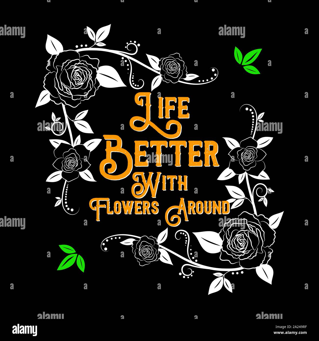 Flower Quote and Slogan. Life Better with flowers around. Plants vector ...