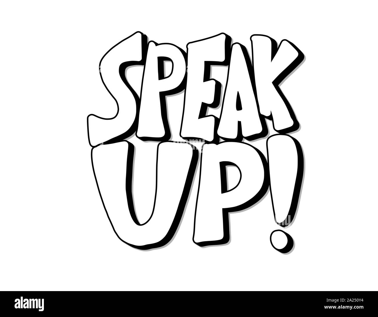 Speak up stylized quote. Hand drawn message. Vector illusatrtion Stock ...