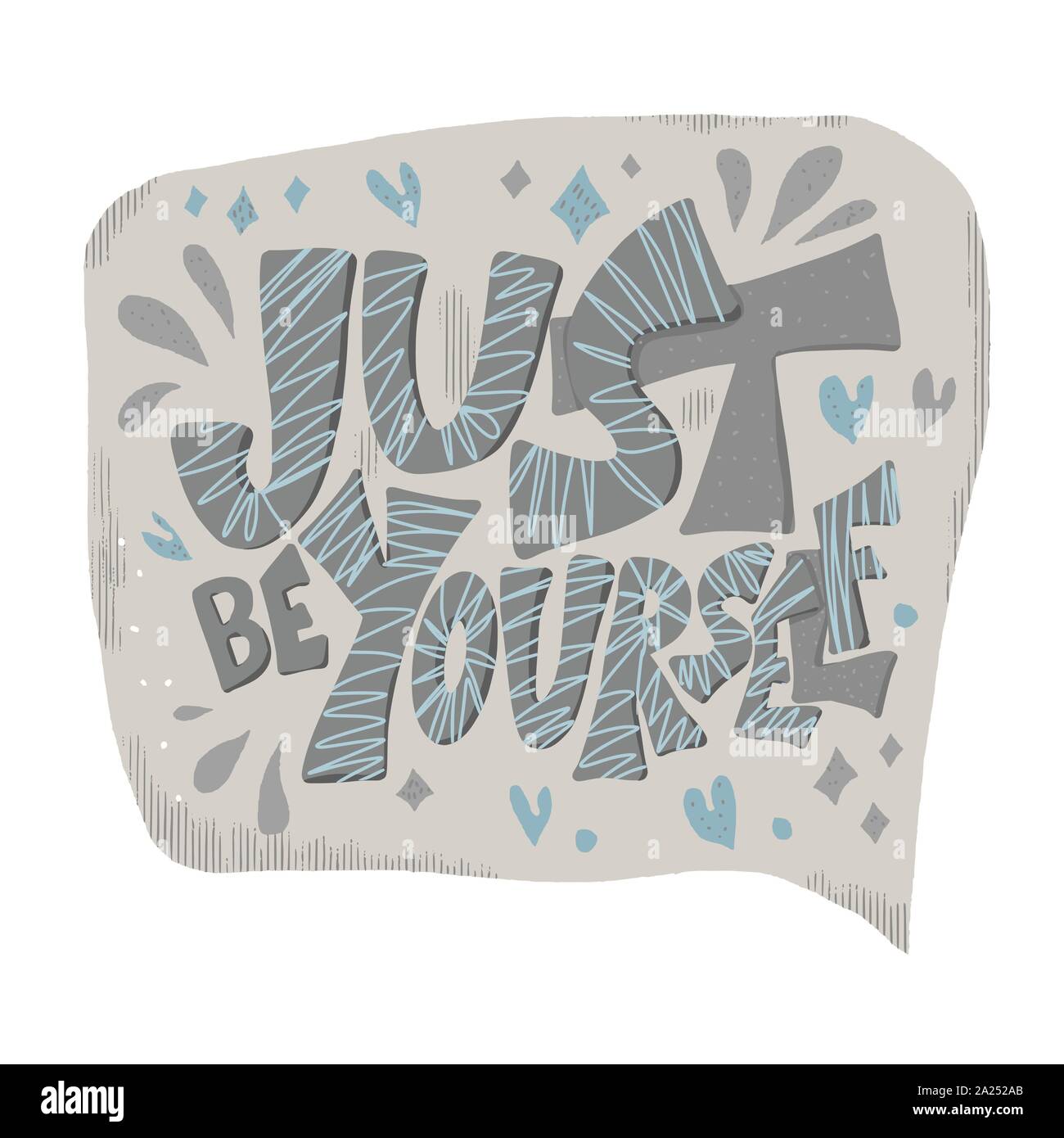 Just be yourself quote with speech bubble. Handwritten lettering with ...