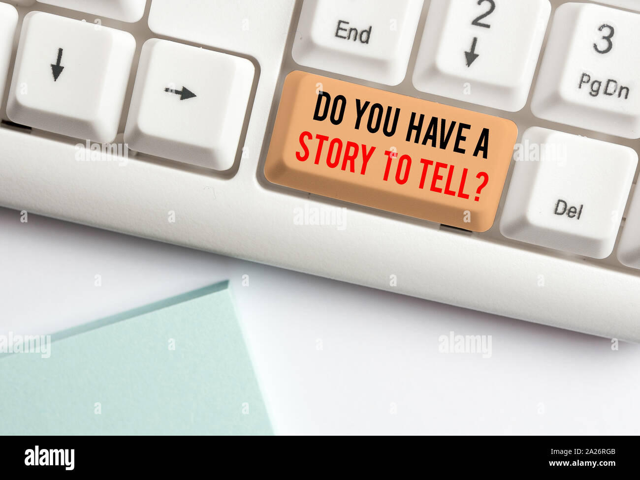 Writing note showing Do You Have A Story To Tell Question. Business ...