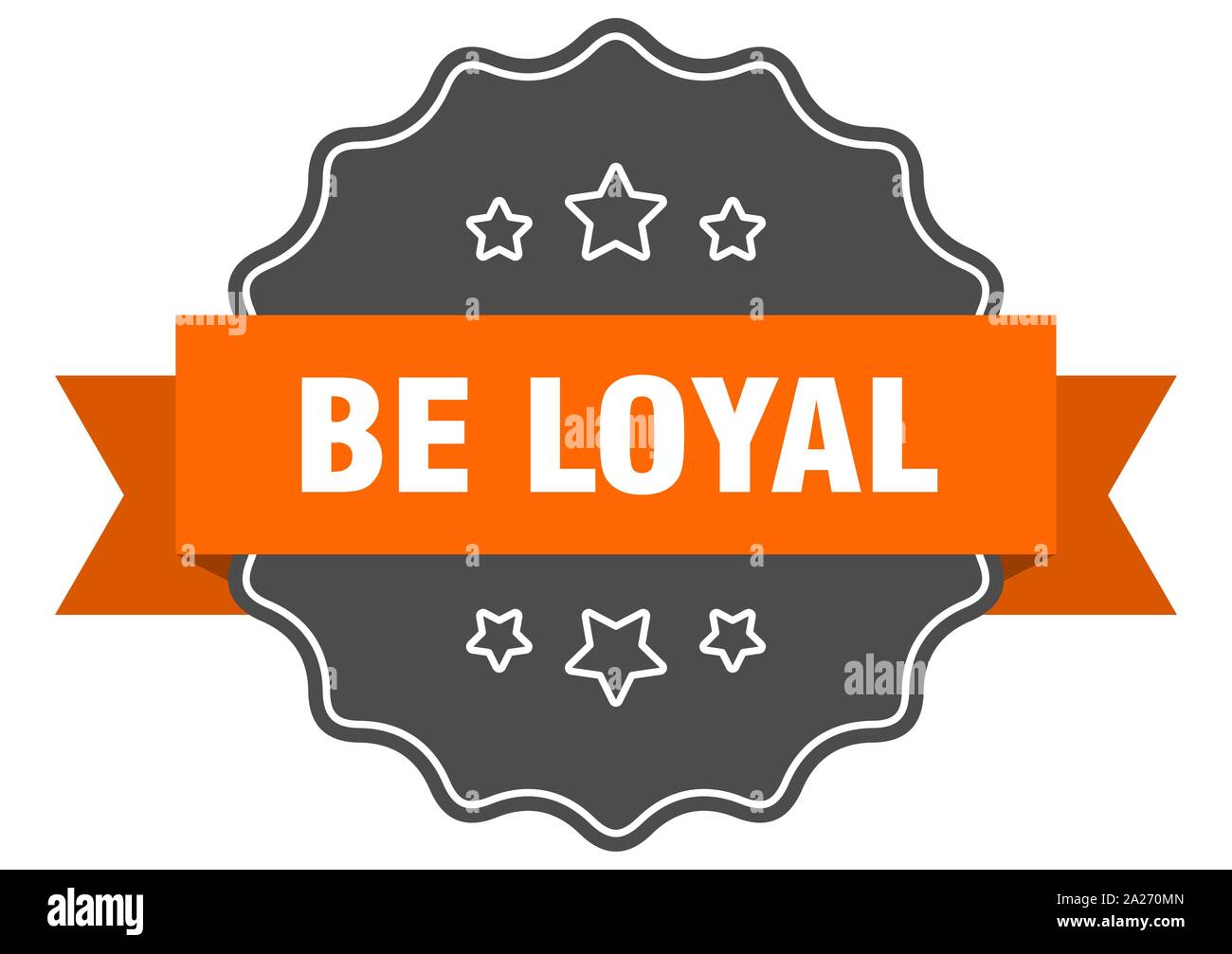 be loyal isolated seal. be loyal orange label. be loyal Stock Vector ...