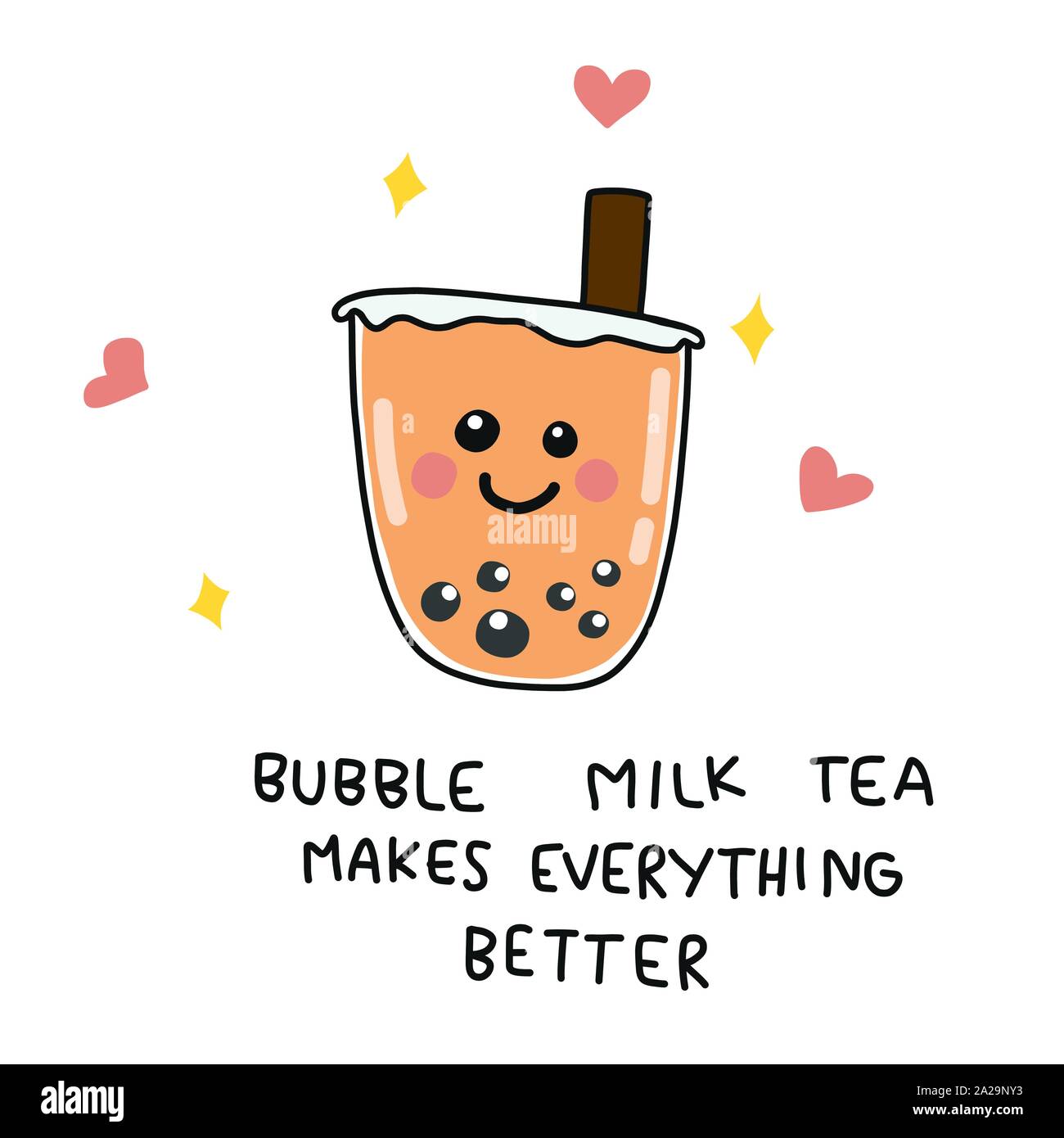 Bubble milk tea makes everything better, cute cartoon vector doodle ...