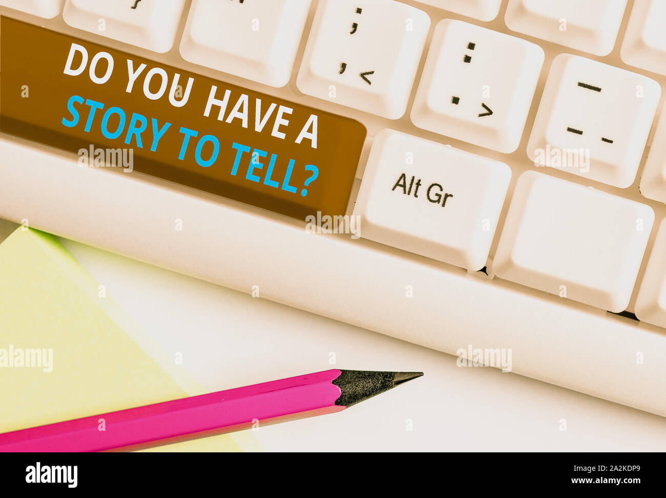 Writing note showing Do You Have A Story To Tell Question. Business ...