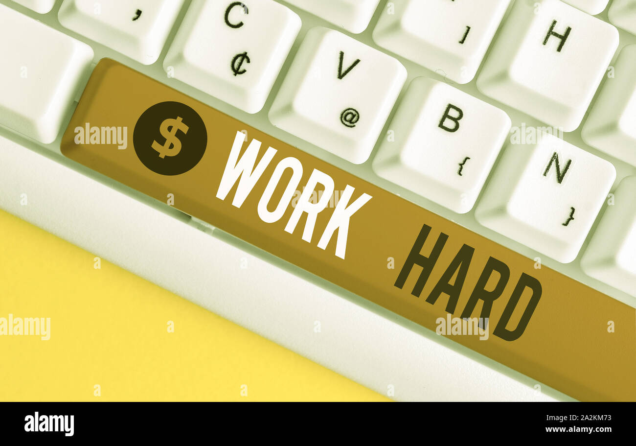 Handwriting text writing Work Hard. Conceptual photo Laboring that puts ...