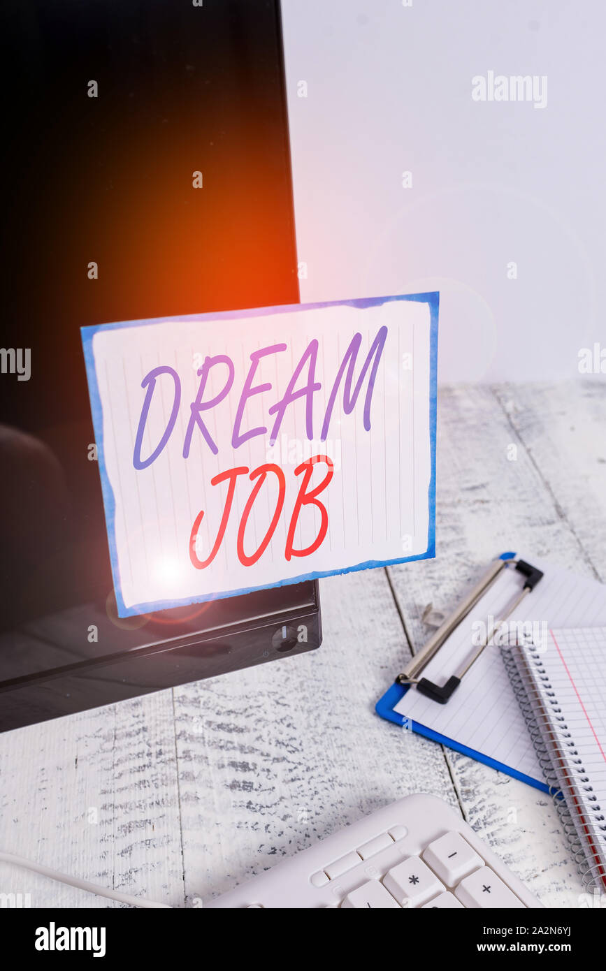 Writing note showing Dream Job. Business concept for An act that is ...