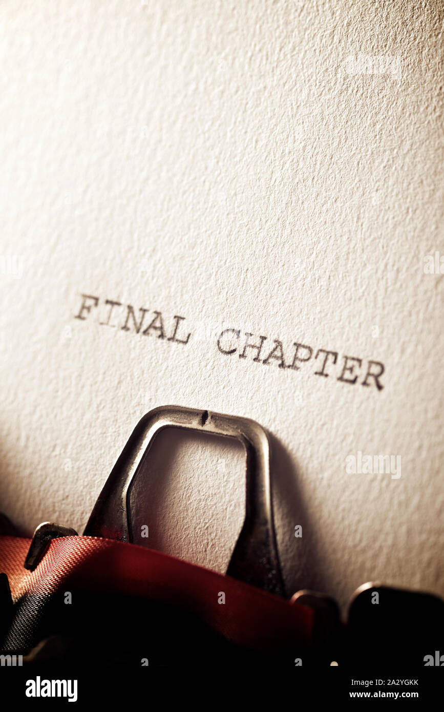 The sentence, Final Chapter, written with a typewriter Stock Photo - Alamy