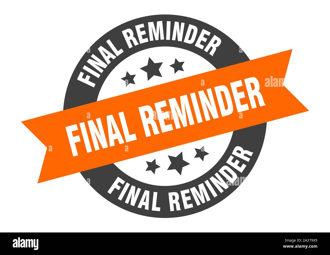 final reminder sign. final reminder orange-black round ribbon sticker ...