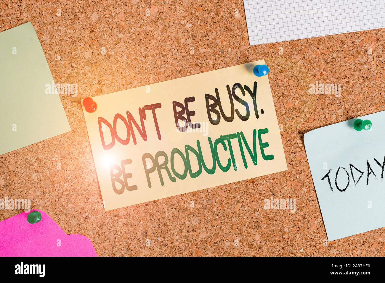 Writing note showing Don T Be Busy Be Productive. Business concept for ...