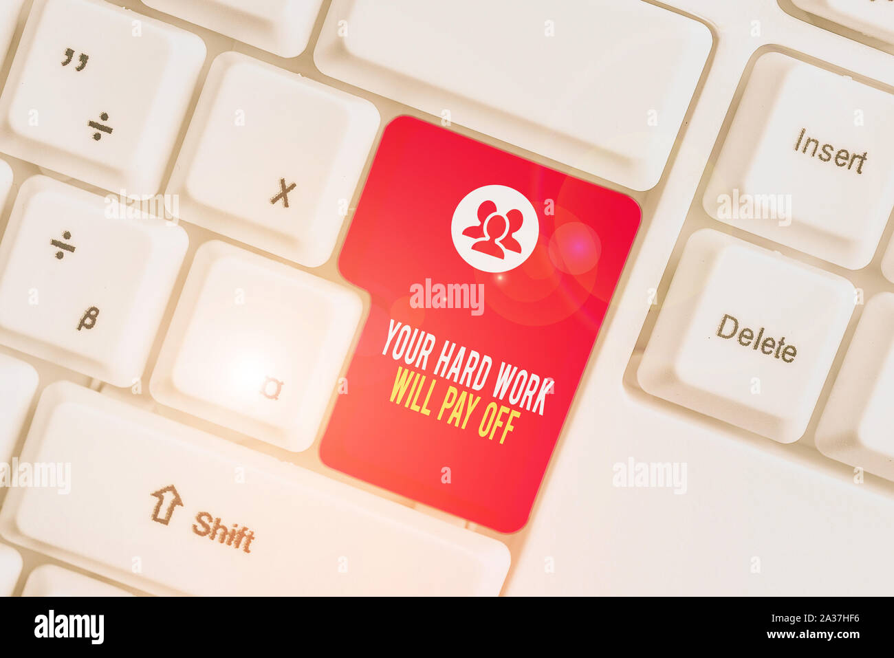 Text sign showing Your Hard Work Will Pay Off. Business photo text ... Text sign showing Your Hard Work Will Pay Off. Business photo text ...