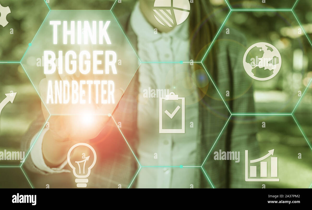 Writing note showing Think Bigger And Better. Business concept for no ...