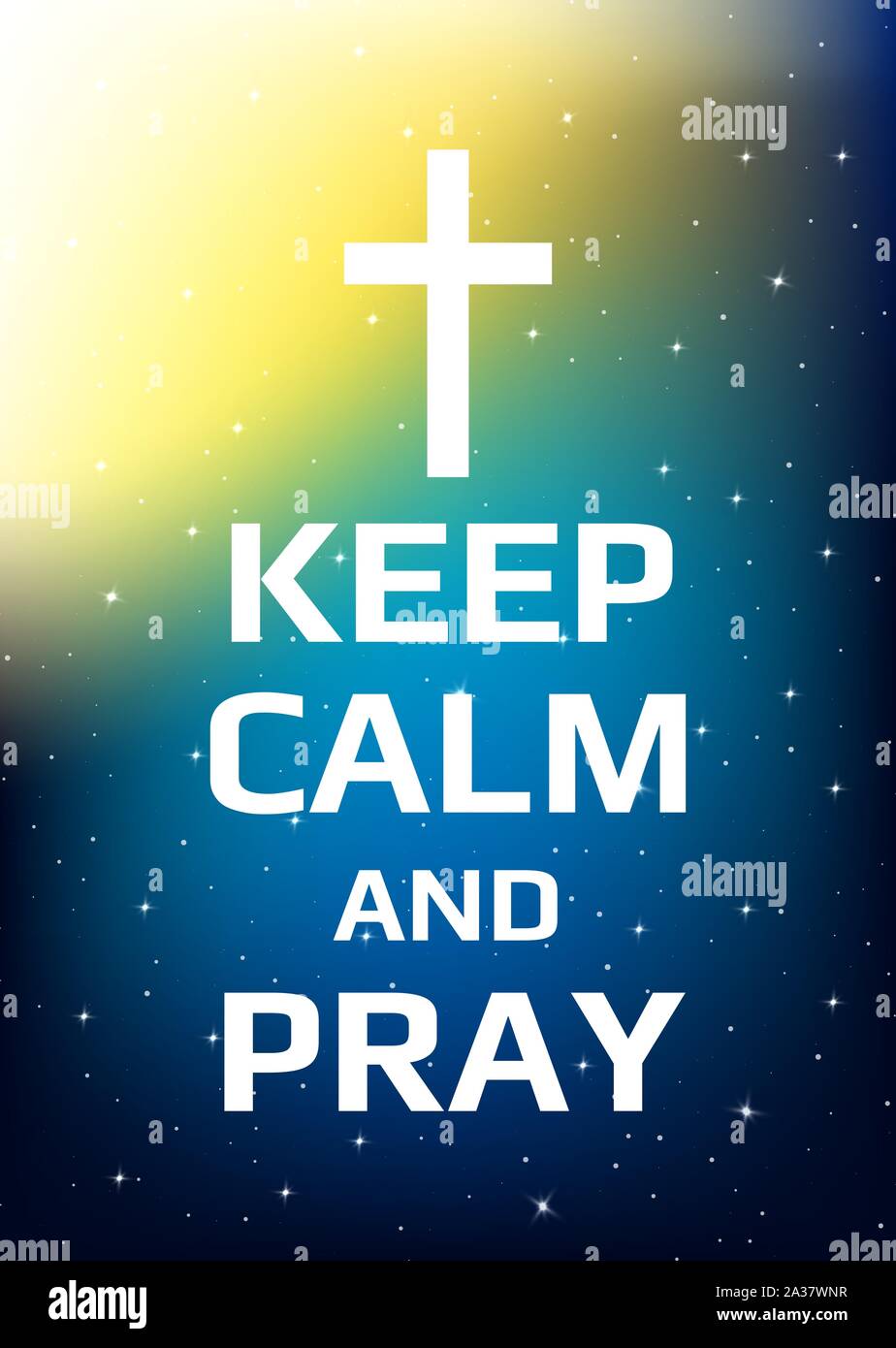 Motivational poster. Keep calm and pray. Open space, starry sky style ...