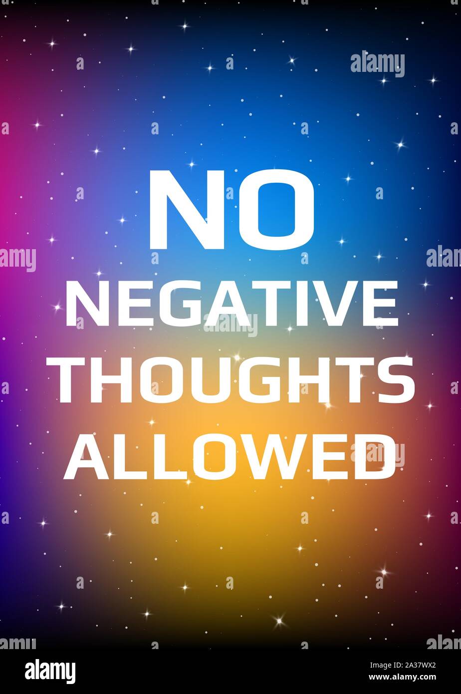 Motivational poster. No negative thoughts allowed. Open space, starry ...