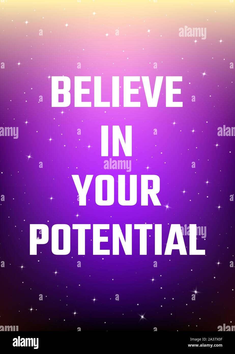 Motivational poster. Believe in your potential. Open space, starry sky ...