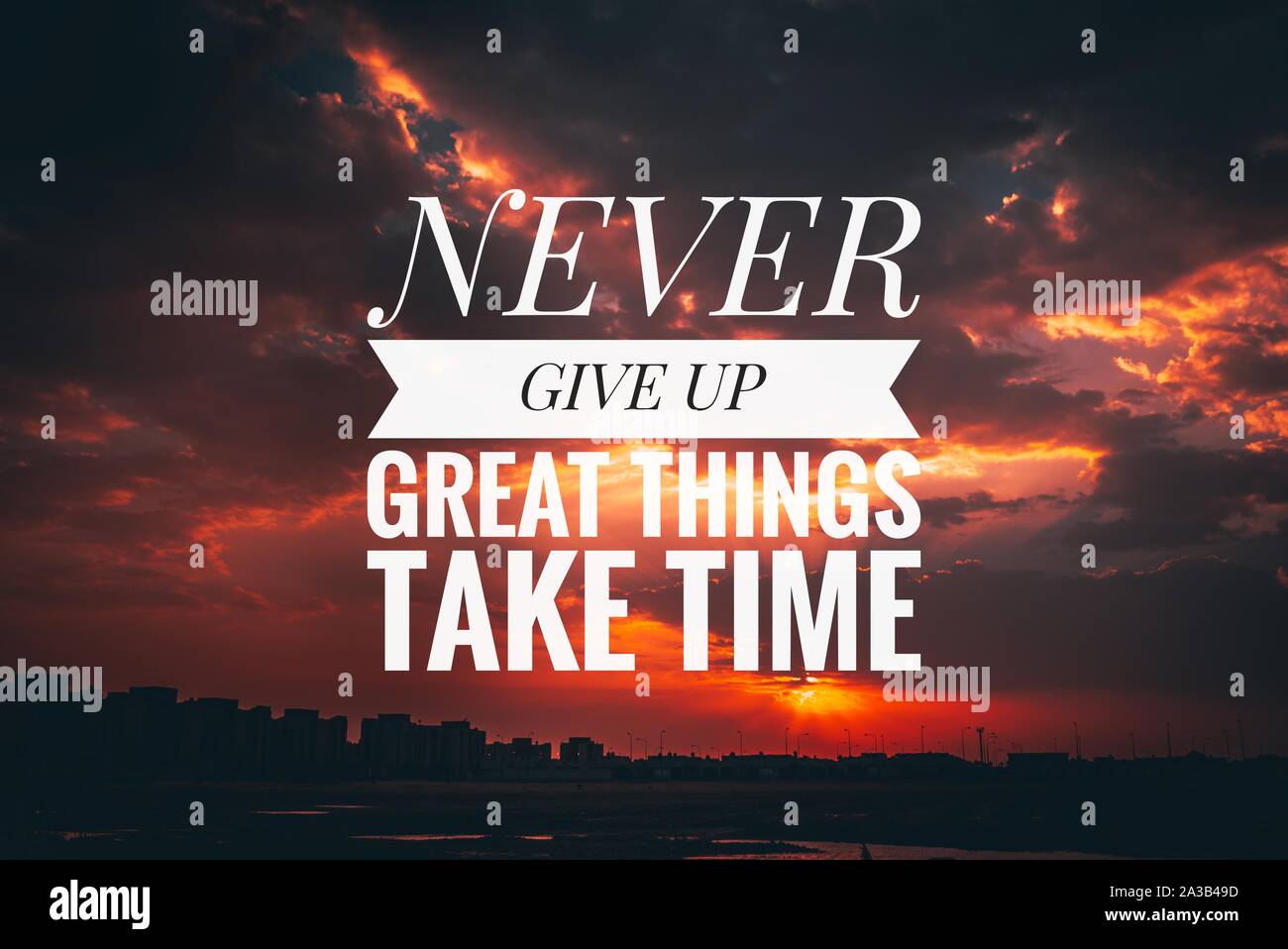 Motivational And Inspirational Quote Never Give Up Great Things Take