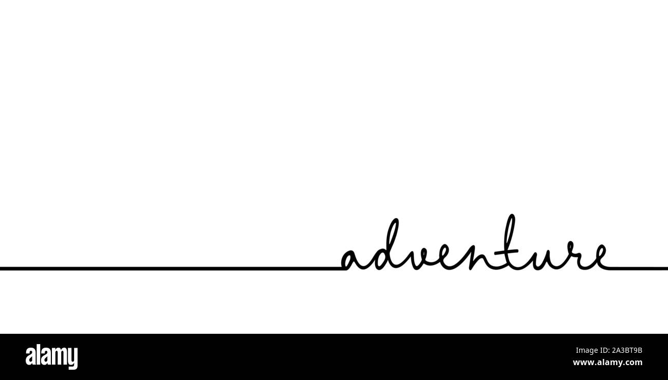 Adventure - continuous one black line with word. Minimalistic drawing of phrase illustration ...
