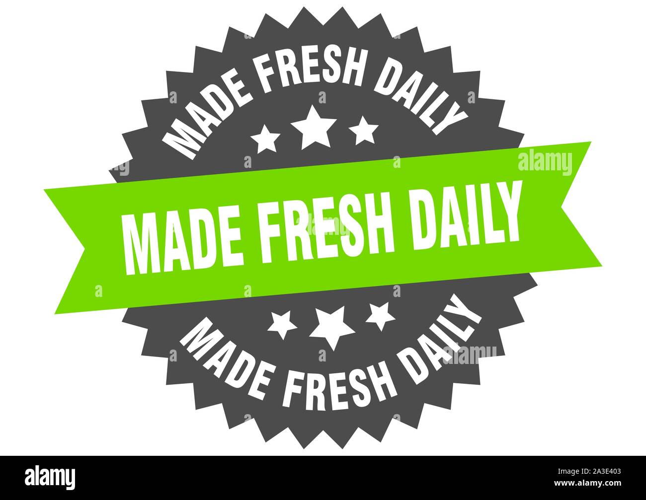 made fresh daily sign. made fresh daily green-black circular band label ...