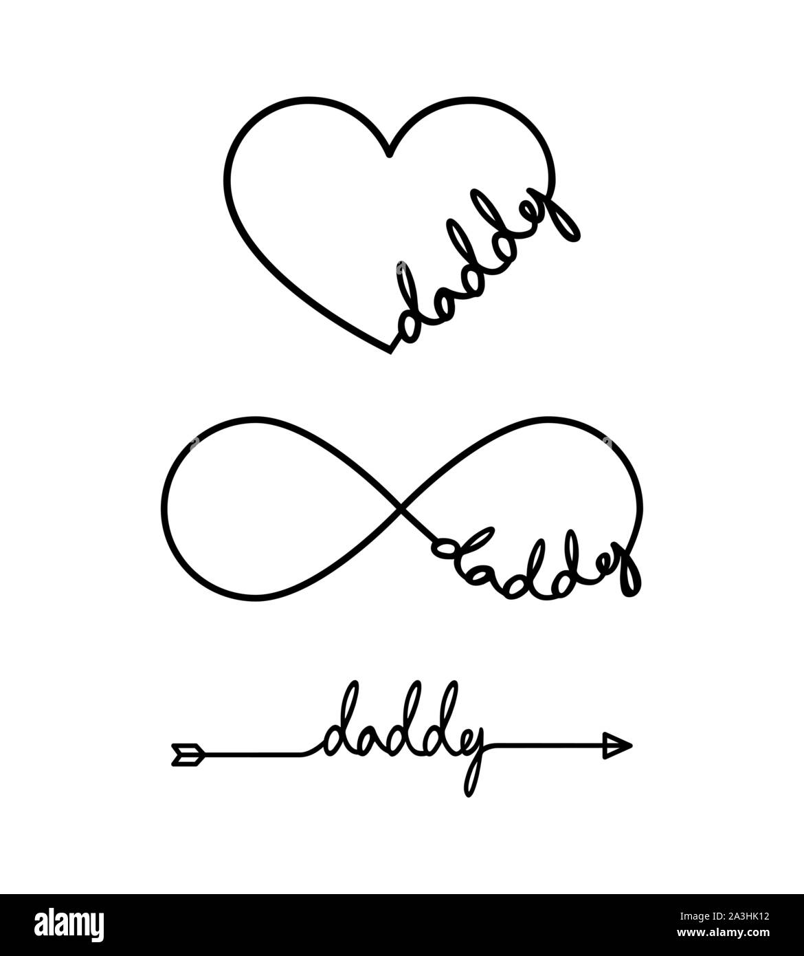 Daddy - word with infinity symbol, hand drawn heart, one black arrow ...