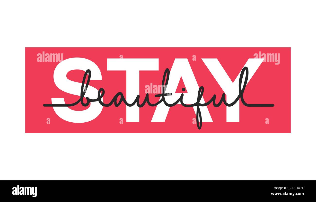 Stay Beautiful - calligraphy lettering quote. Creative adventure ...