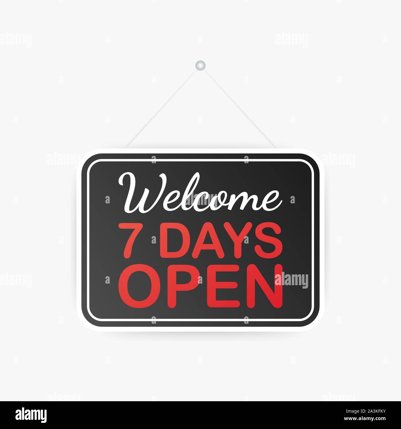 Welcome, seven days open only hanging sign on white background. Sign ...