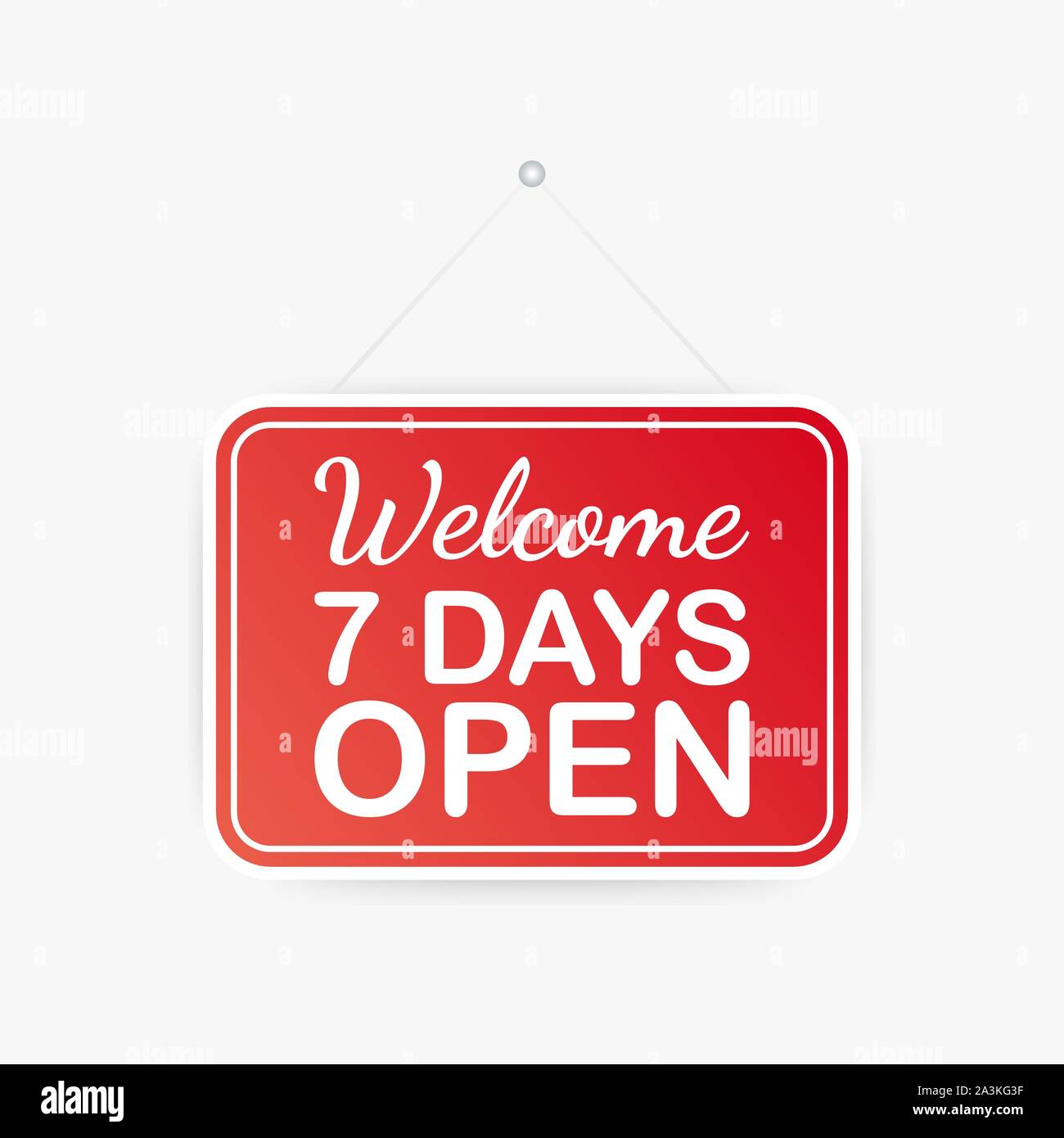 Welcome, seven days open only hanging sign on white background. Sign ...