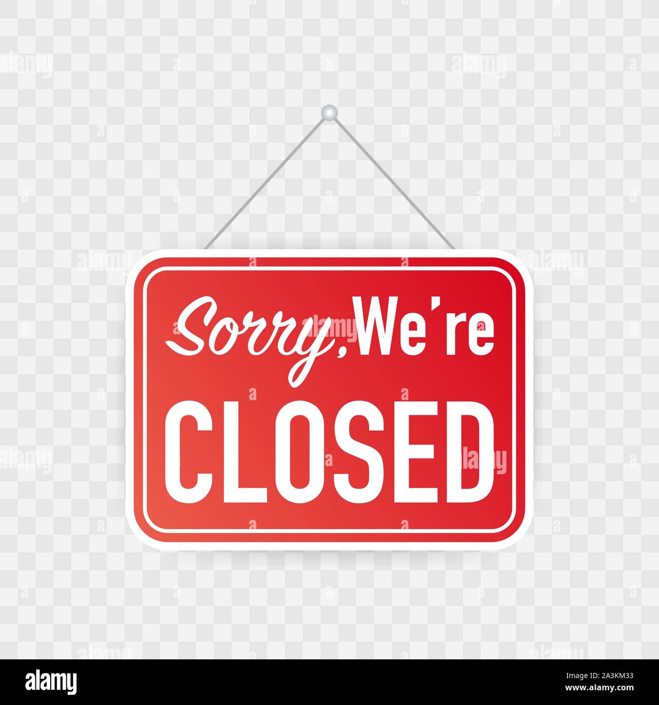 Sorry we're closed hanging sign on white background. Sign for door ...