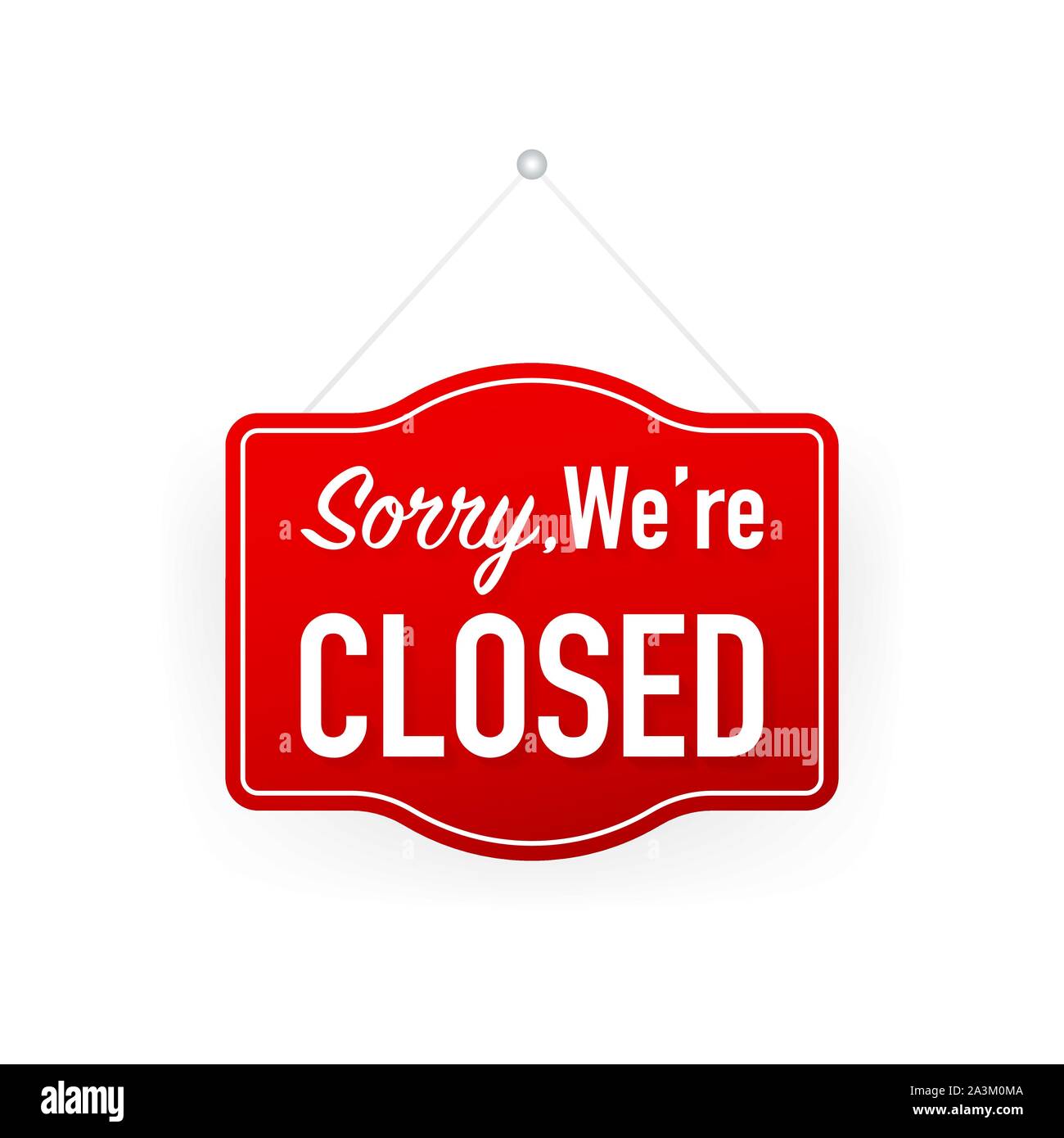 Sorry we're closed hanging sign on white background. Sign for door ...