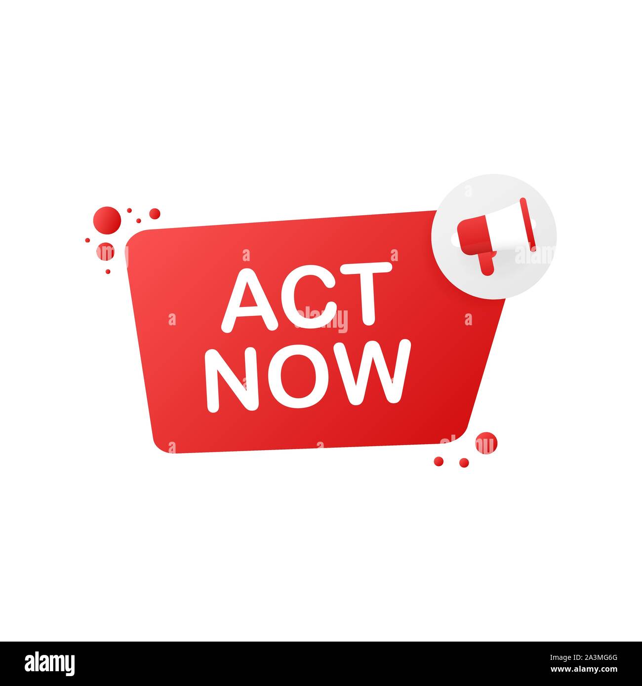 Male hand holding megaphone with Act now speech bubble. Banner for ...