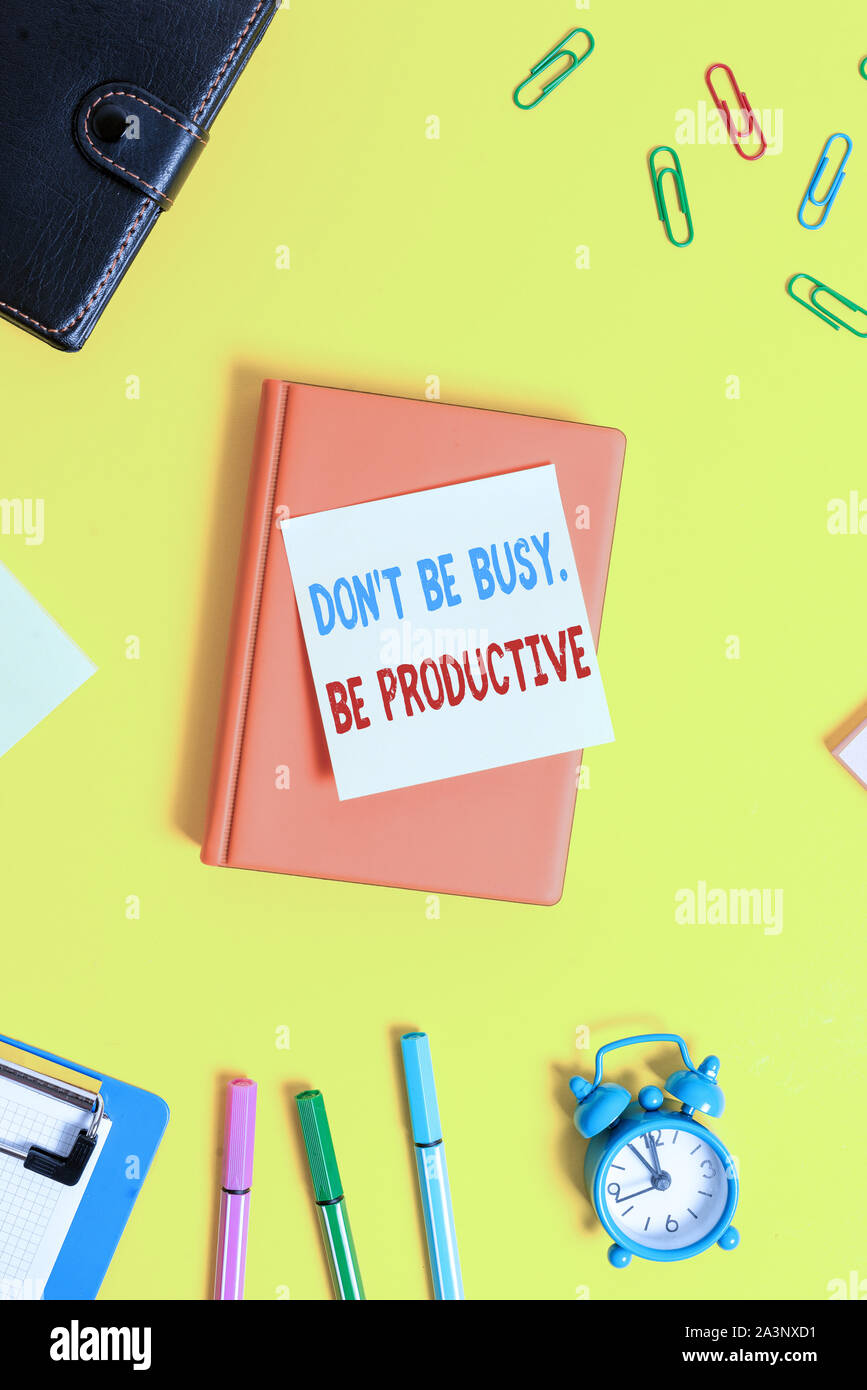 Word writing text Don T Be Busy Be Productive. Business photo ...