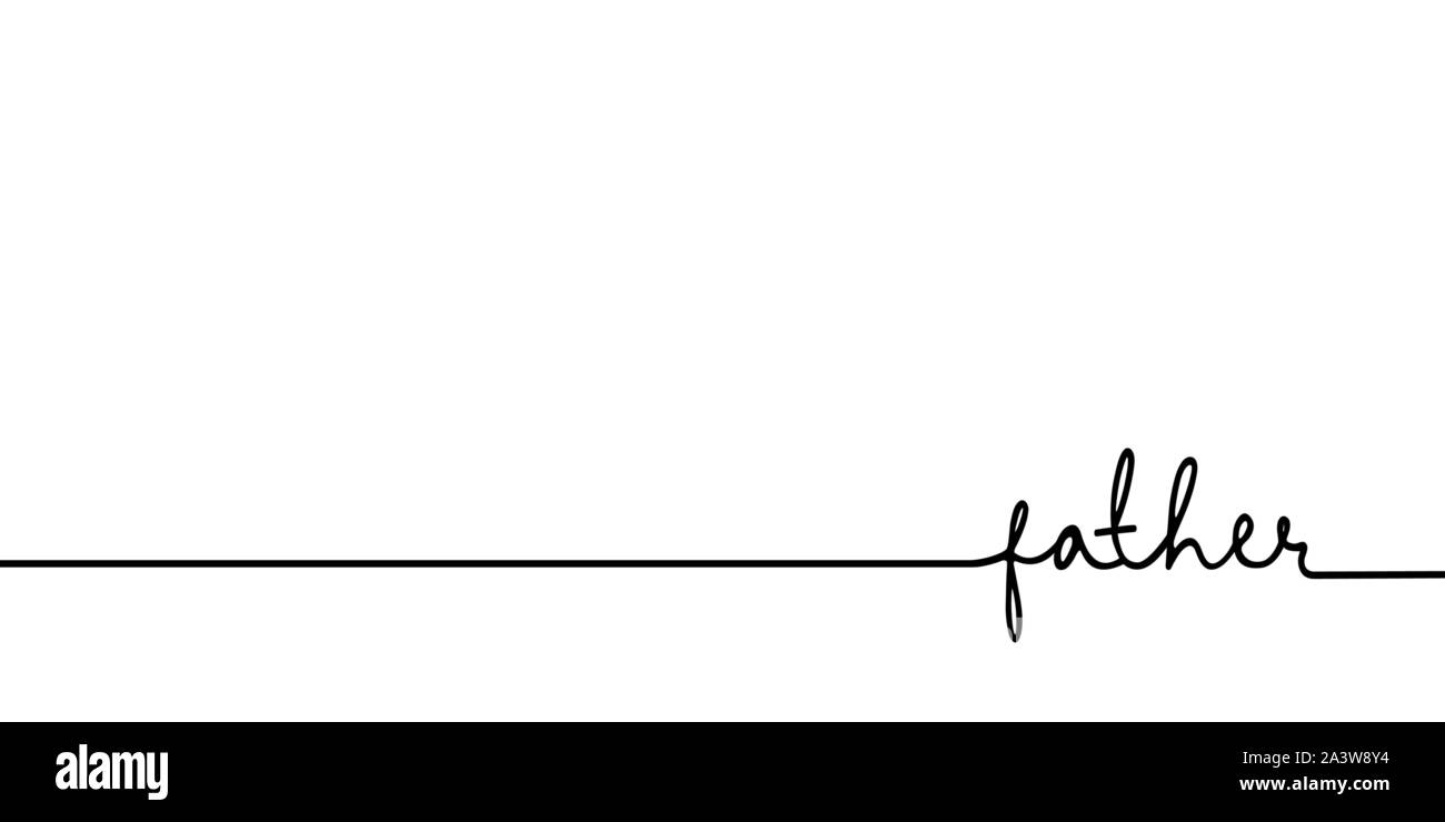 Father - continuous one black line with word. Minimalistic drawing of ...
