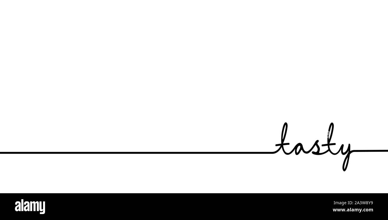 Tasty - continuous one black line with word. Minimalistic drawing of phrase illustration Stock ...