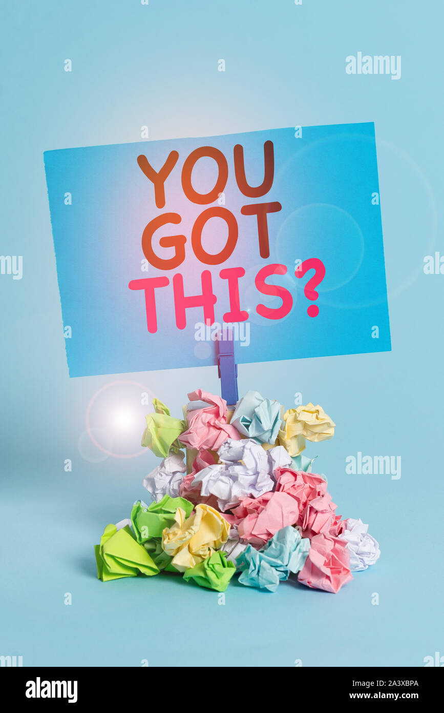 Text sign showing You Got This Question. Business photo text Believe ...