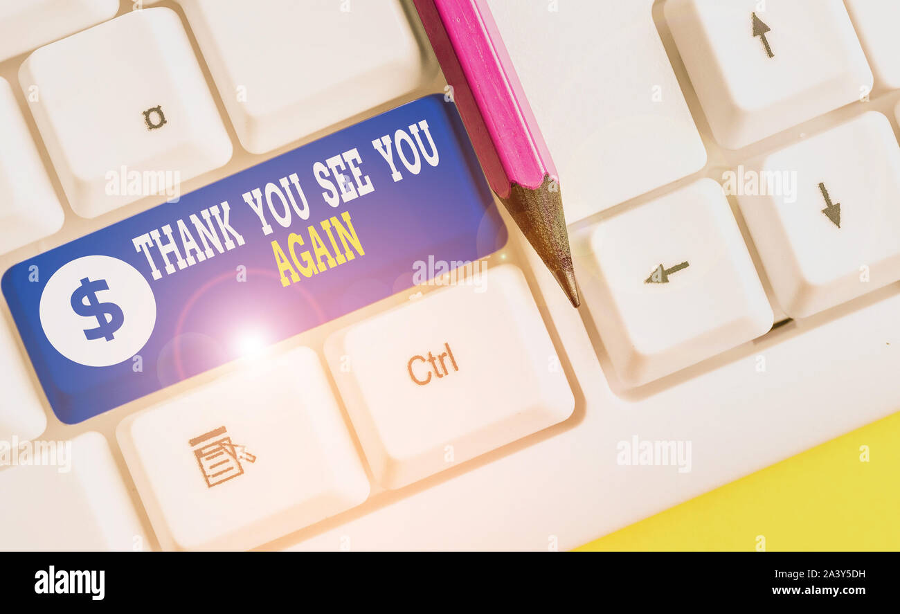 Word writing text Thank You See You Again. Business photo showcasing ...